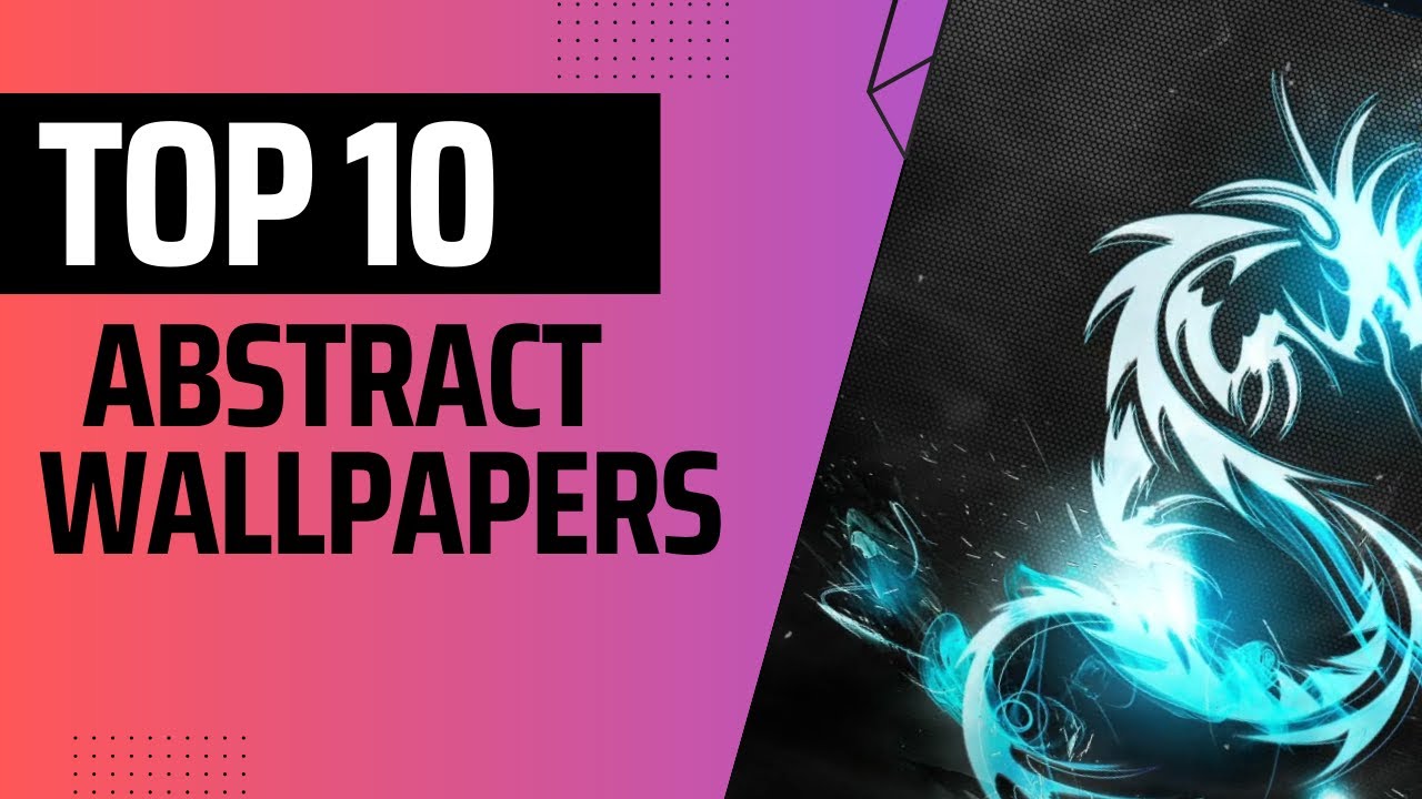 Discover the Top 10 Abstract Wallpapers on Wallpaper Engine | # ...