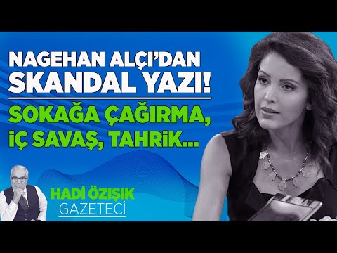 NAGEHAN ALÇI'DAN SKANDAL YAZI! İÇ SAVAŞA DAVET...