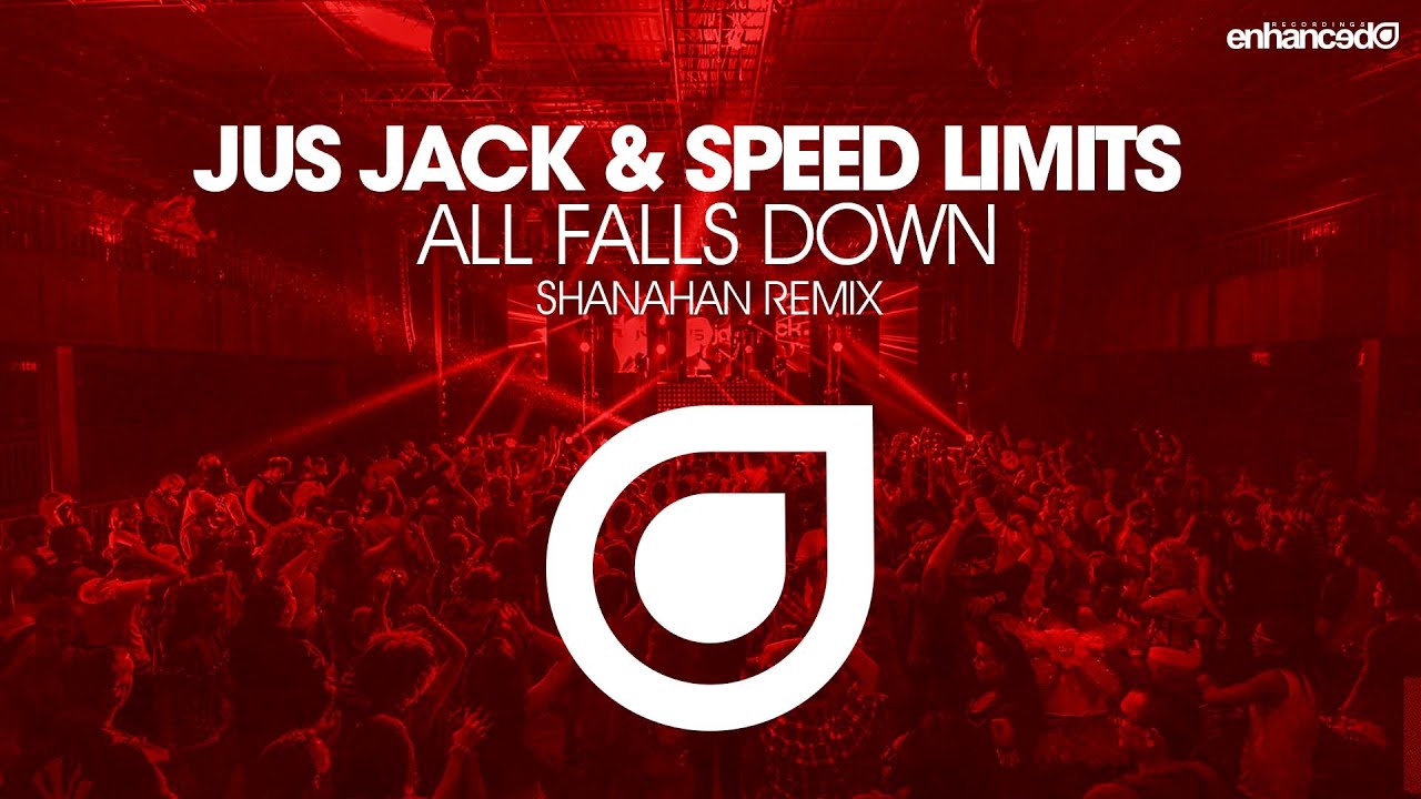 Jus Jack & Speed Limits - All Falls Down (Shanahan Remix) [OUT NOW ...