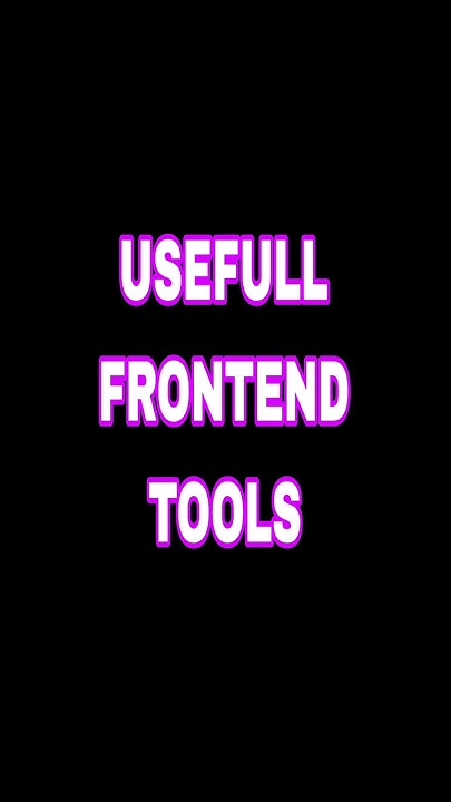Front end Tools#trending #shortsvideo #viral #coding #website #frontenddevelopment#frontend ...