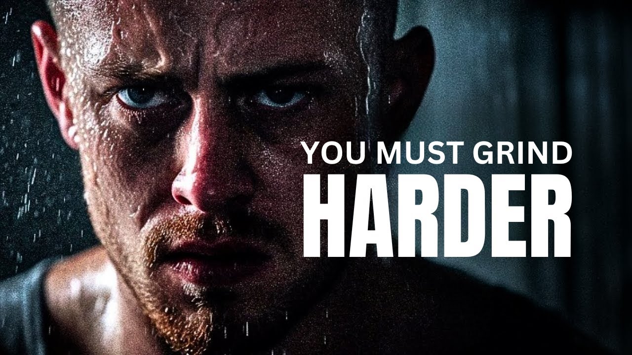 YOU MUST GRIND HARDER - MOTIVATIONAL SPEECH - YouTube