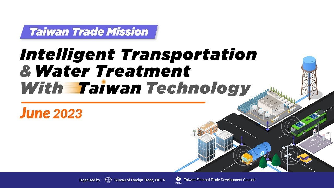 Intelligent Transportation & Water Treatment with Taiwan Technology ...
