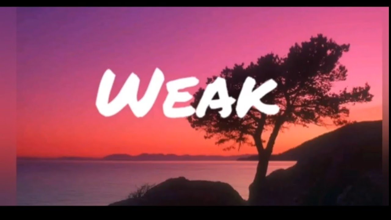 Weak (Lyrics) - YouTube