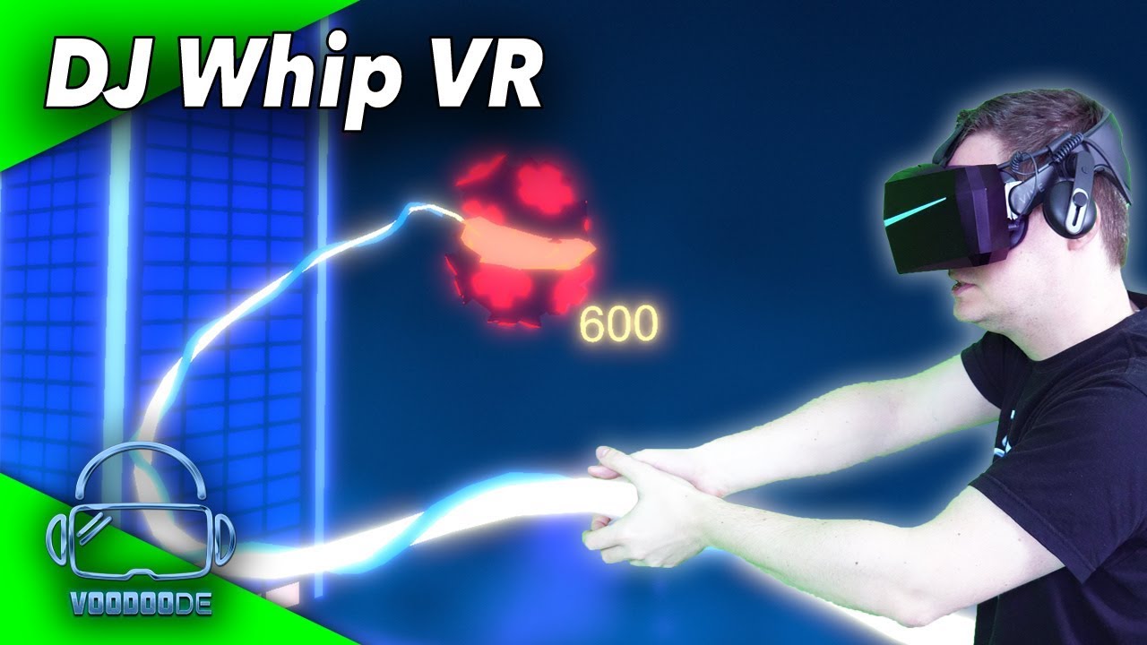 Ok, now I will whip you all! DJ Whip VR Virtual Reality Gameplay - YouTube
