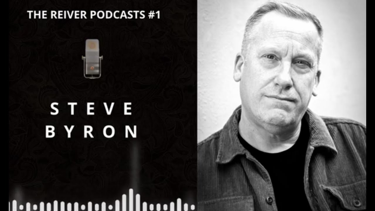 THE REIVER PODCASTS 1 - STEVE BYRON: REIVER HISTORY - YouTube