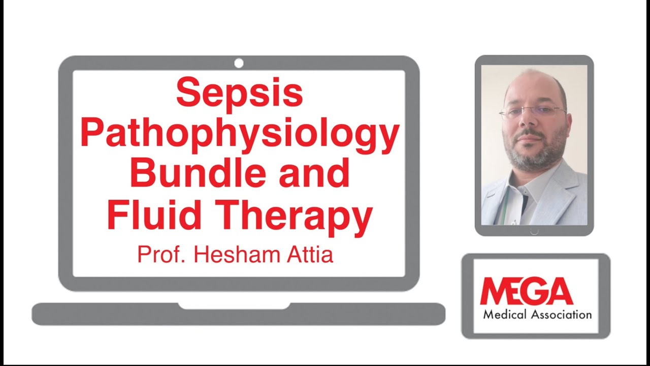 Sepsis Pathophysiology Bundle and Fluid Therapy by Prof Hesham Attia ...