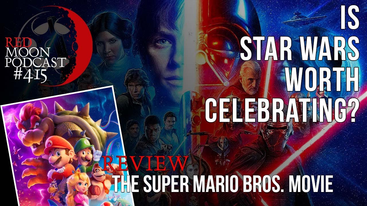 Is Star Wars Worth Celebrating? | The Super Mario Bros Movie Review ...
