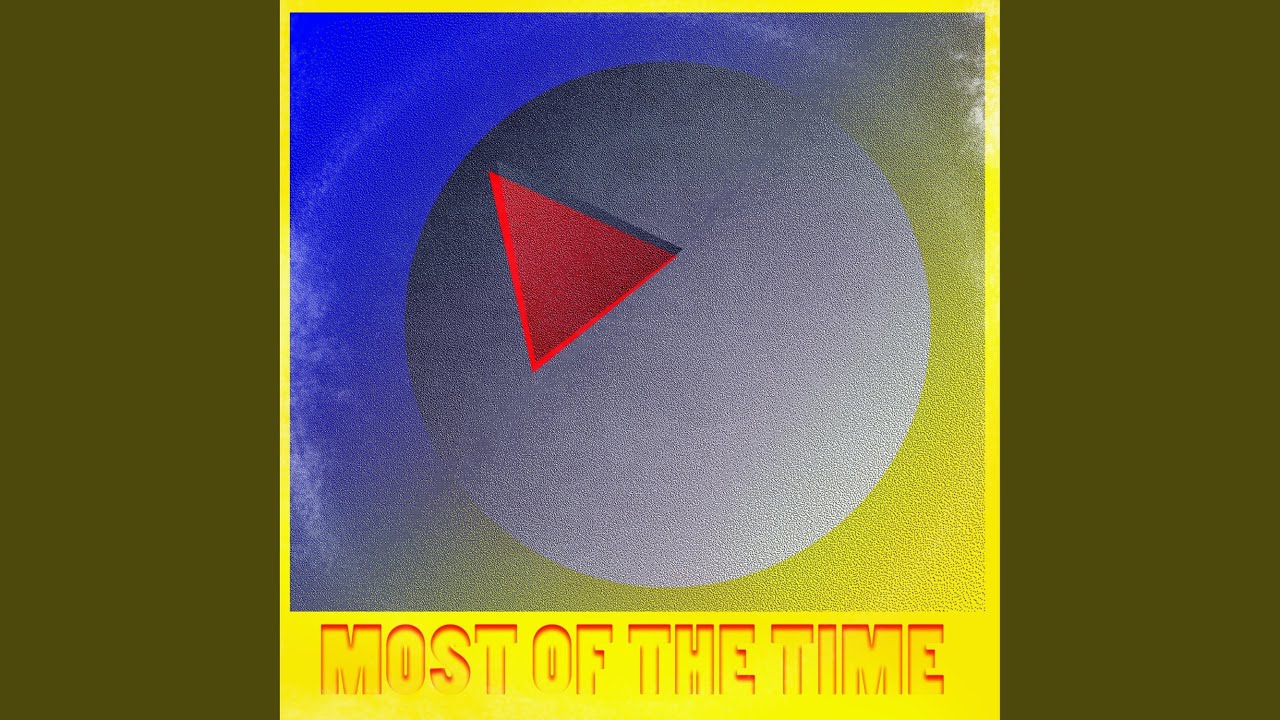 Most of the Time - YouTube