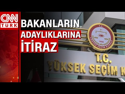 YSK, bakanların adaylıklarına itirazlarda kararını verdi