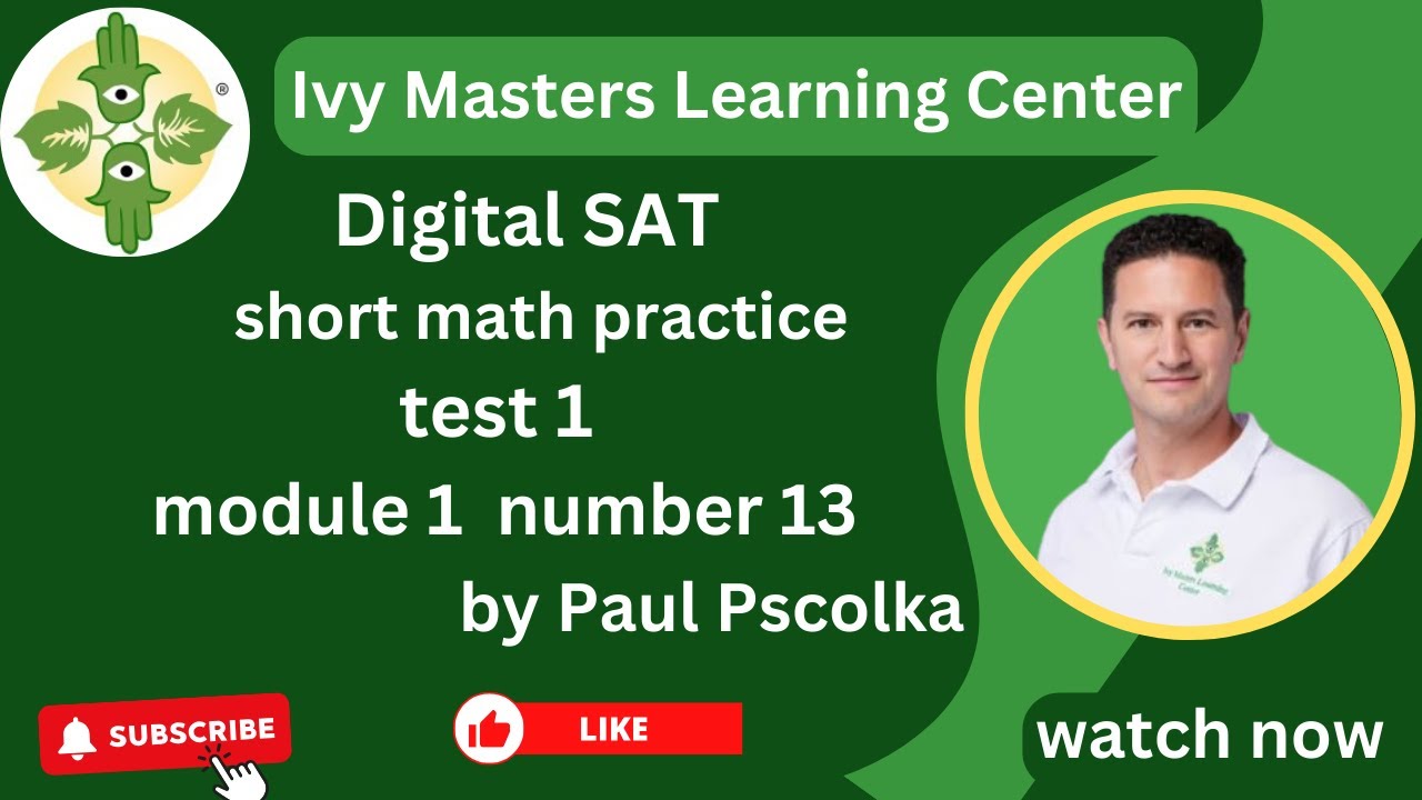 Digital SAT short math practice test 1, module 1, number 13 || Ivy ...