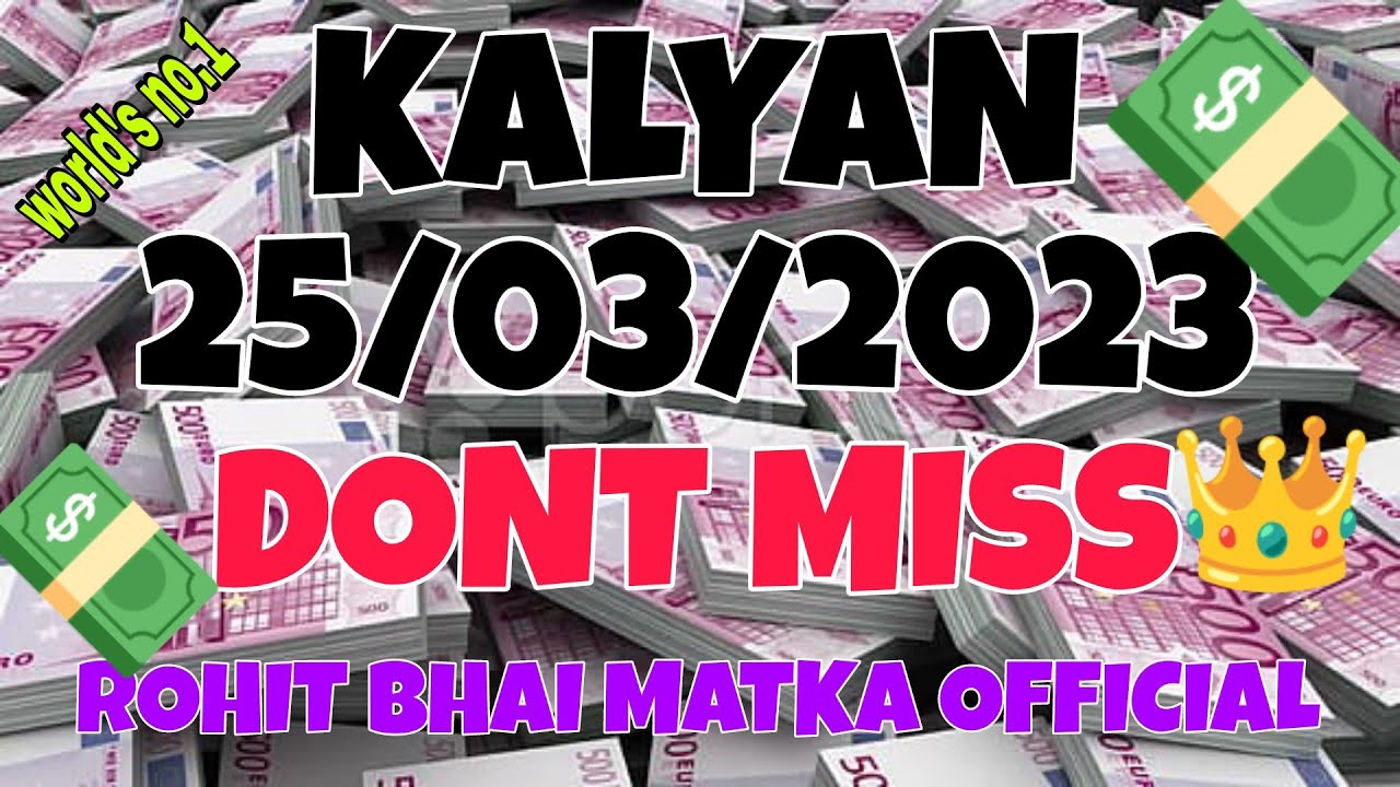 KALYAN FIX GAME 25/03/2023 🔥🔥 WORLDS 1 SATTA MATKA CHANNEL | ROHIT BHAI ...