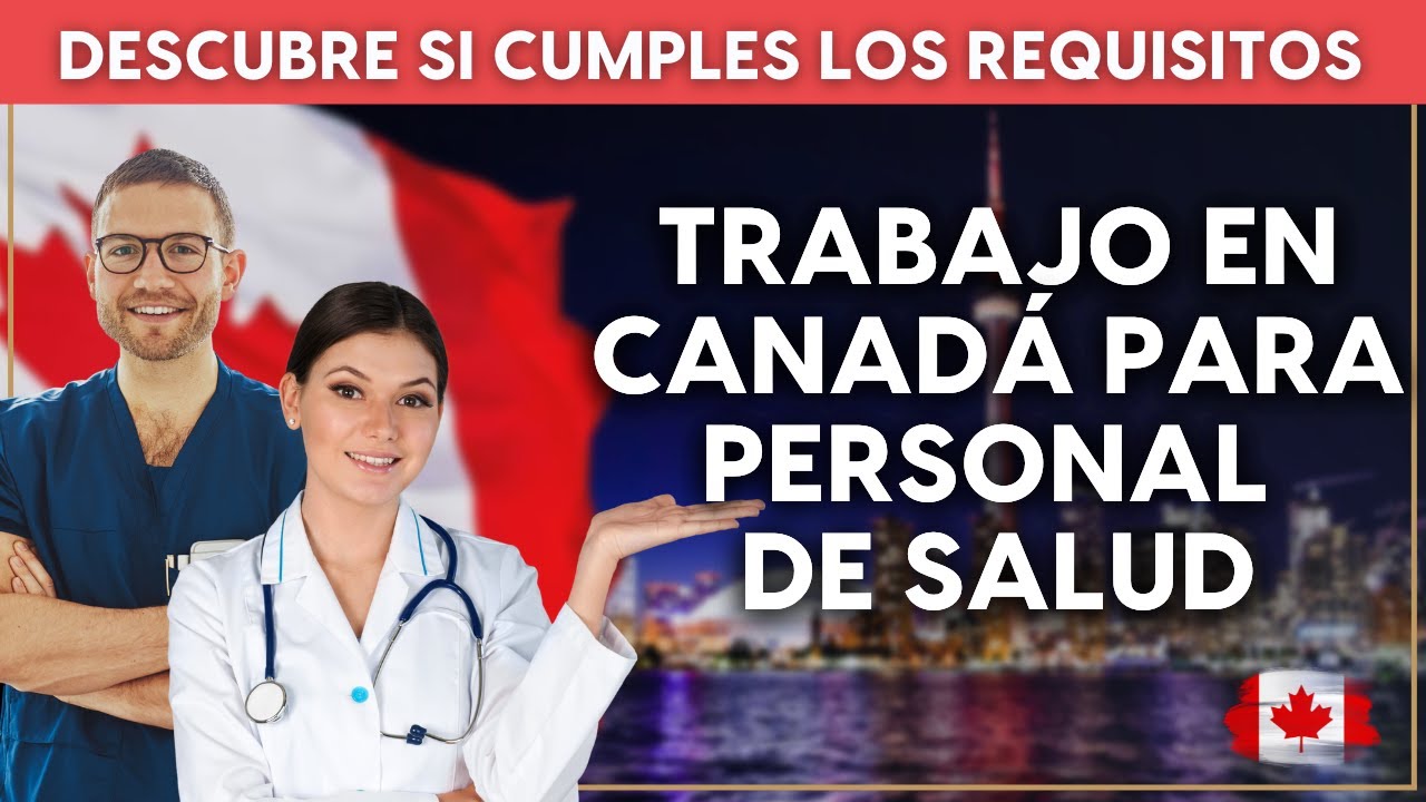ATENCIÓN: CANADÁ NECESITA Personal de SALUD y ENFERMERAS - YouTube