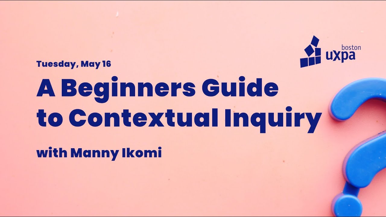 A Beginners Guide to Contextual Inquiry - YouTube