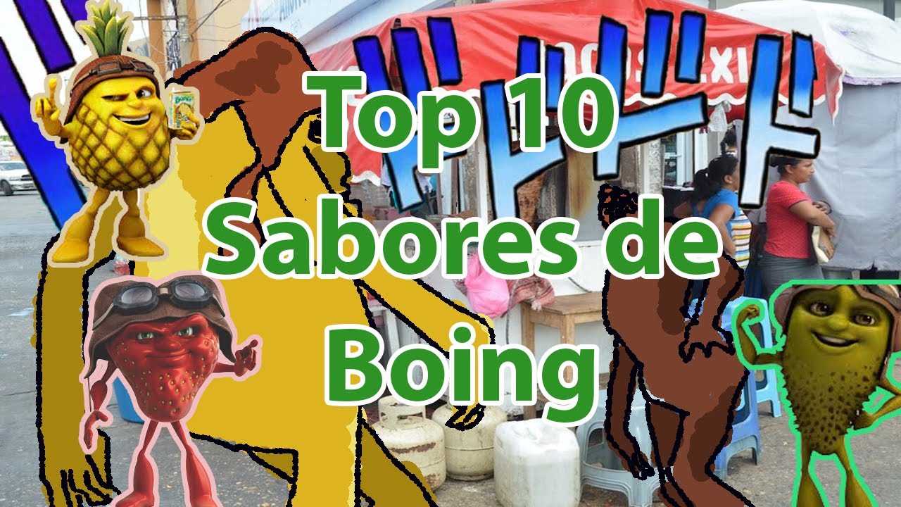 ¡TOP 10 Sabores De Boing! [Del Peor Al Mejor] - YouTube