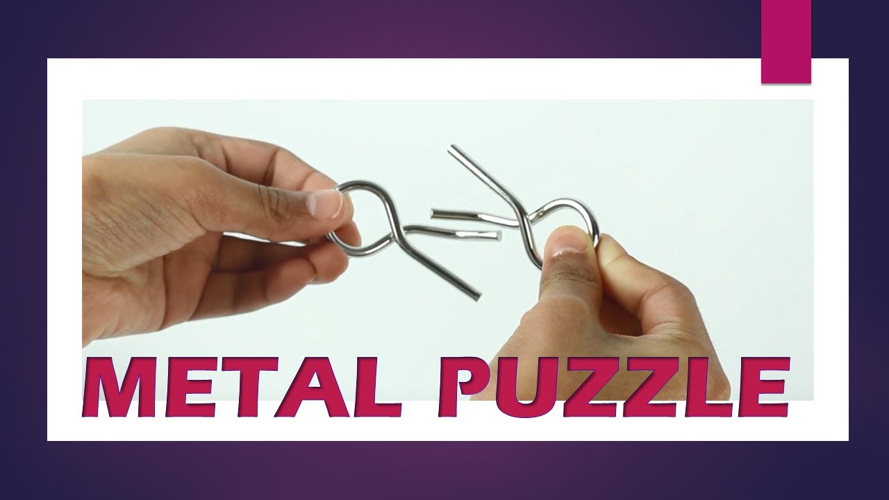 How to solve Metal Puzzle | Brain Teaser | Brain Puzzle - YouTube