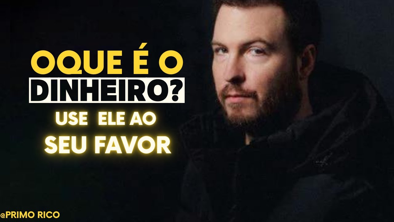 THIAGO NIGRO (O Primo Rico) - Oque é o Dinheiro? [MOTIVAÇÃO] [DINHEIRO ...