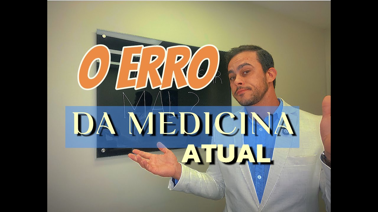 O MAIOR ERRO DA MEDICINA | DR. MARCELO ROXO - YouTube