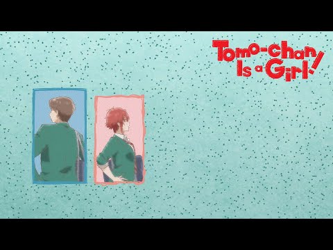 Tomo-chan Is a Girl! - Ending | yurukuru＊love