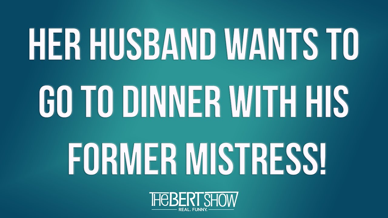 Her Husband Wants To Go To Dinner With His Former Mistress YouTube her-husband-wants-to-go-to-dinner-with-his-former-mistress-youtube