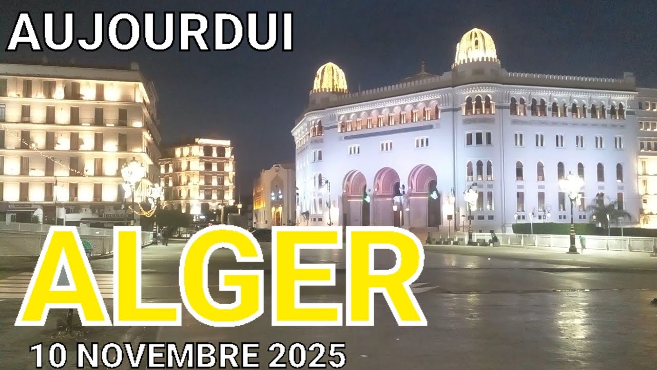 La capitale Alger aujourdhui le 10 novembre 2025 - YouTube