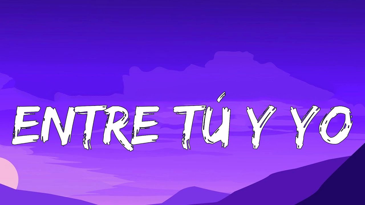 Chema Rivas - Entre Tú y Yo (Letra/lyrics) - YouTube