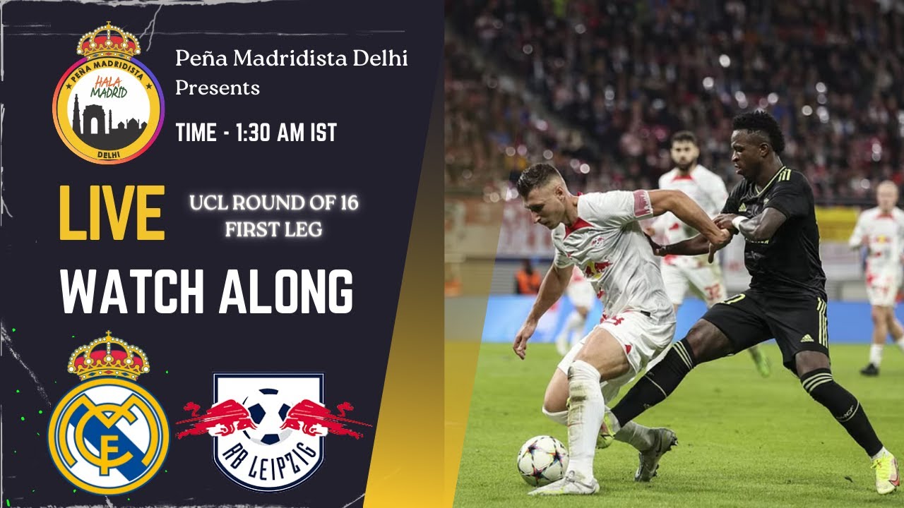 RB Leipzig vs Real Madrid: UCL Ro16 1st Leg Live Watch Along - YouTube