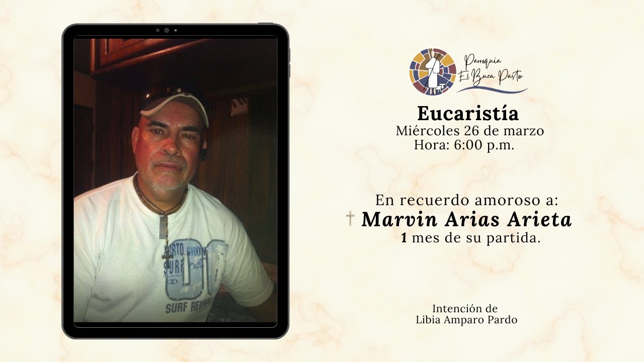 MISA VIRTUAL SÁBADO 22 MARZO - HORA 5:00 P.M. + MARVIN ARIAS ARIETA ...