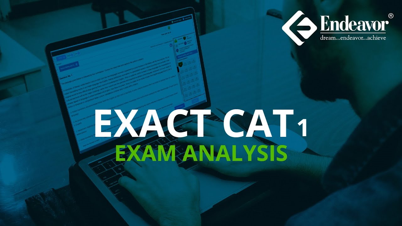 EXACT CAT 2021 (1) | Exam Analysis | Endeavor Careers - YouTube