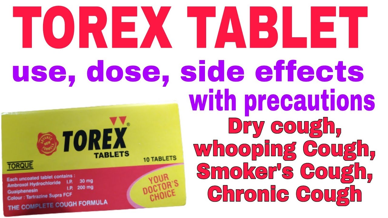 Torex Tablet uses in Hindi | Ambroxol HCl and Guaiphenesin Tablet ...