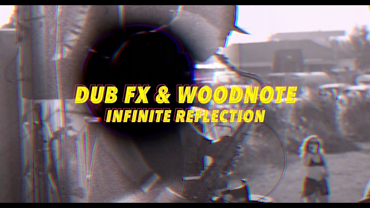 INFINITE REFLECTION ♾️ - DUB FX - FEAT. WOODNOTE - LIVE IN GREECE 🇬🇷 ...