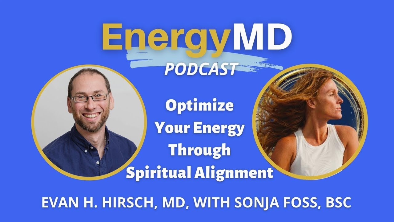 Ep. 48 Optimize Your Energy Through Spiritual Alignment with Sonja Foss ...