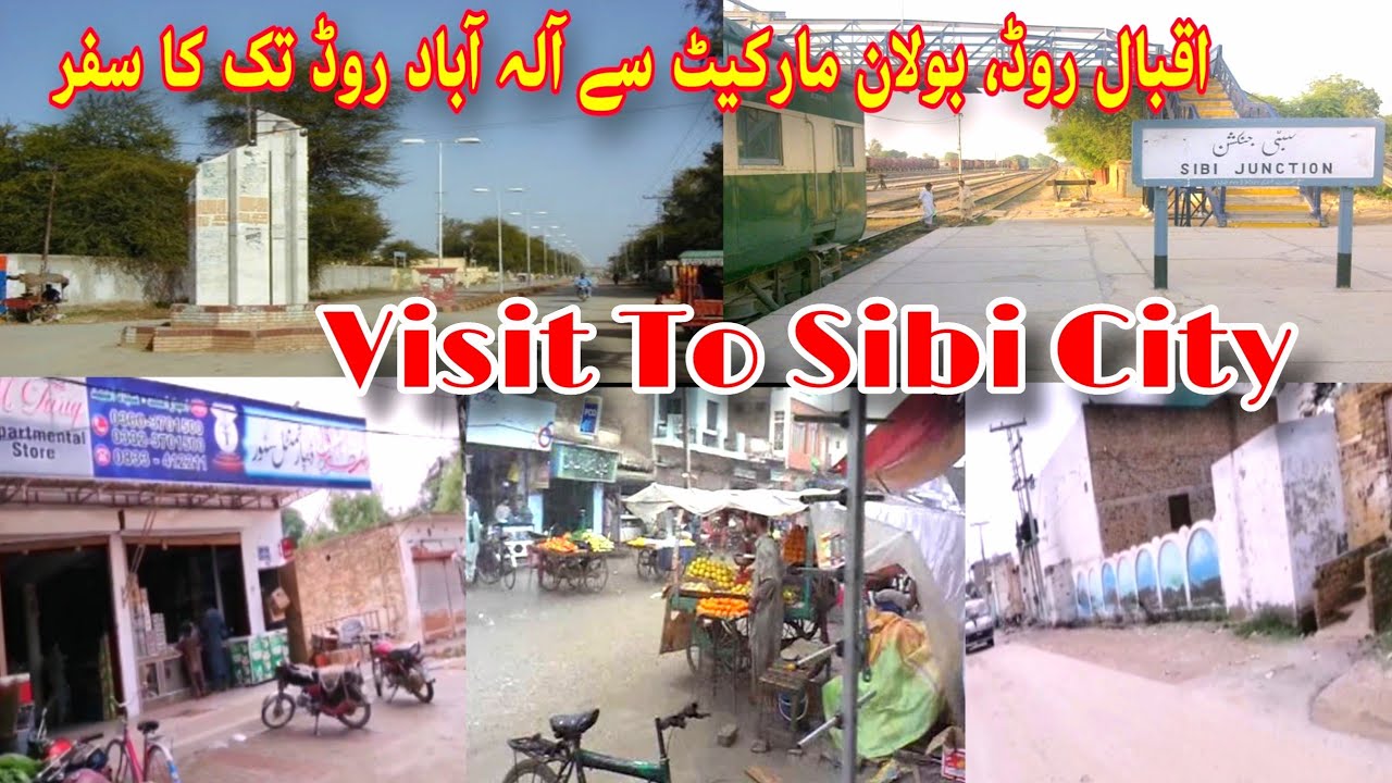 Visit To Sibi City! Iqbal Road, Bolan Market, Salim Shah Qabristan ...
