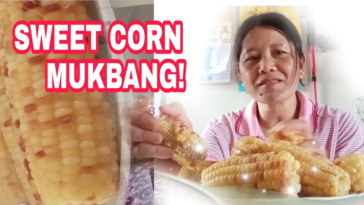 SWEET CORN 🌽 MUKBANG! IT'S VERY DELICIOUS.. - YouTube