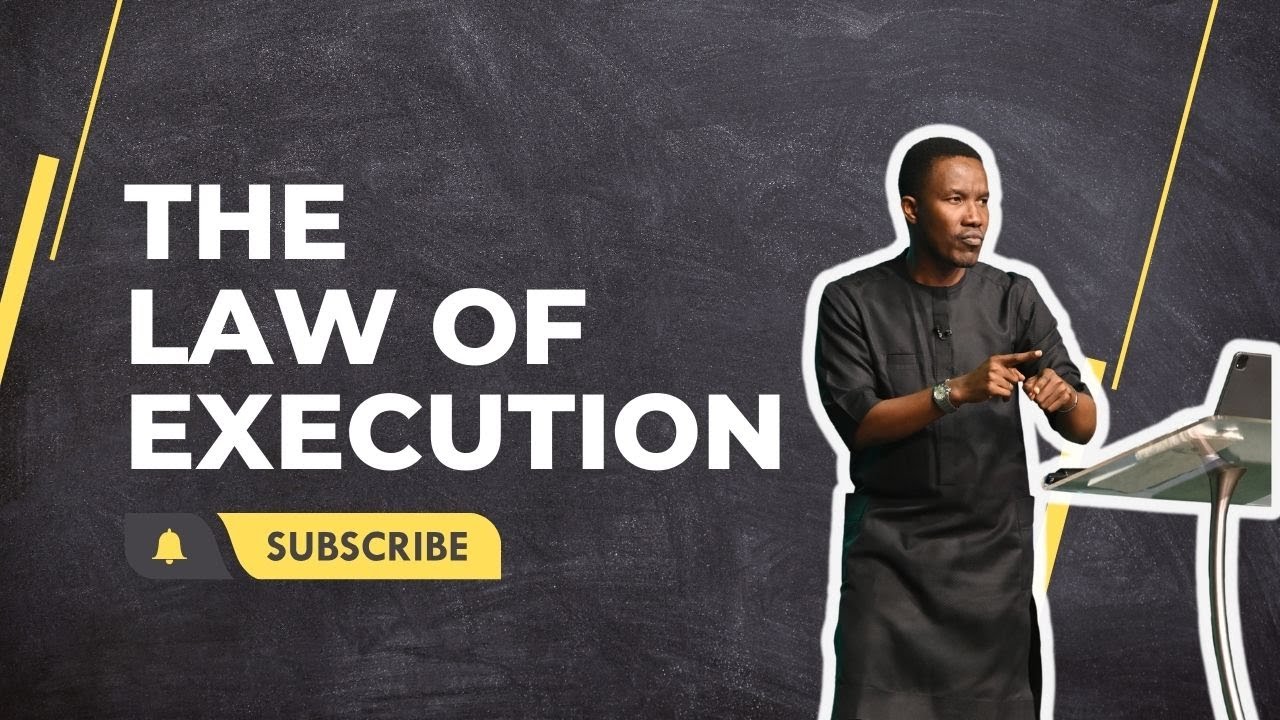 Understanding The Law of Execution | Sunday, 10th December 2023 | The ...