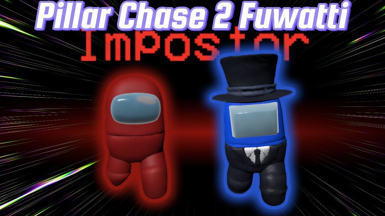 PILLAR CHASE 2 UPDATE "Fuwatti" Limited Among Us Skin - YouTube