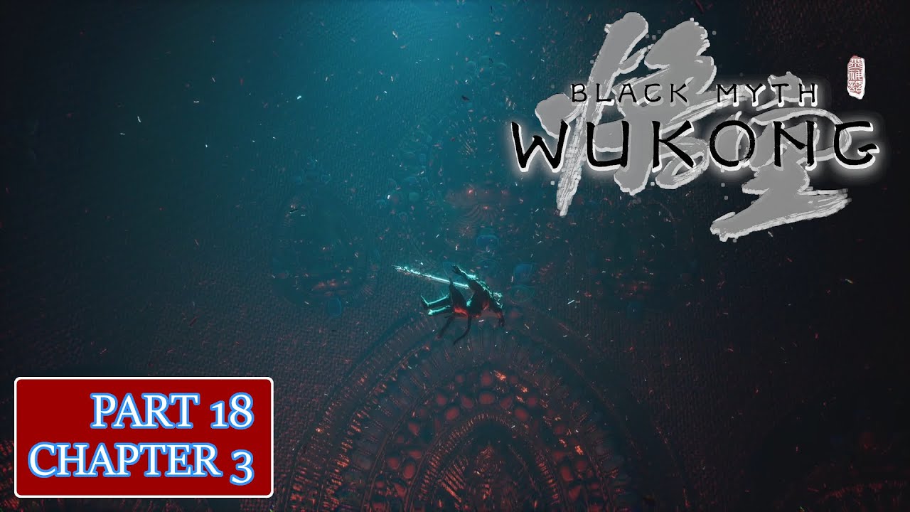 Black Myth: Wukong - Full Playthrough - Chapter 3 - Part 18 - YouTube