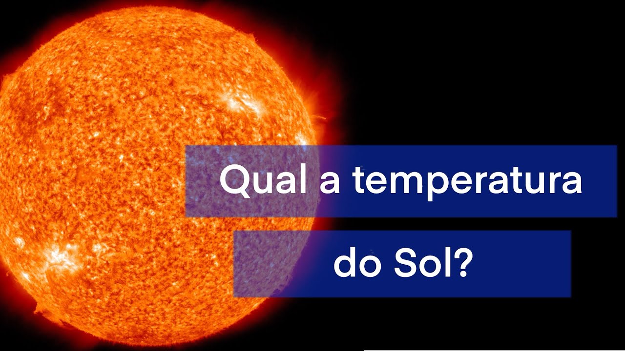 Qual a temperatura do sol? - YouTube