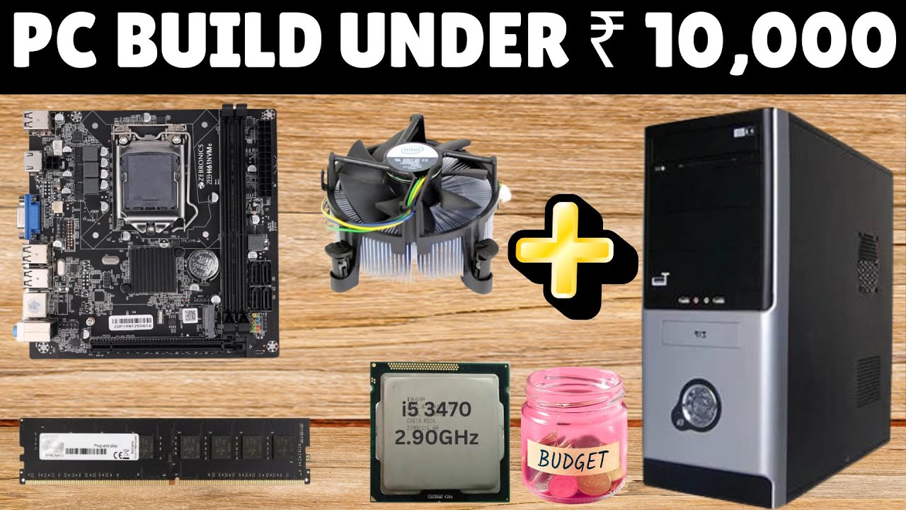PC Build Under ₹10,000 | For Budget💲PC Build | - YouTube