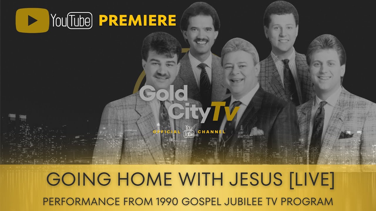 Gold City | Going Home With Jesus - 1989 [LIVE] - YouTube