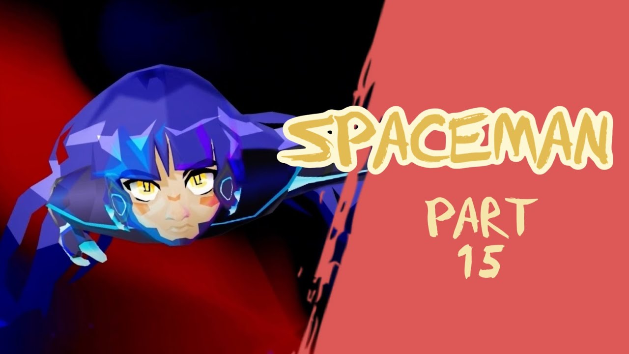 SPACEMAN // PART 15 + PROCESS - YouTube