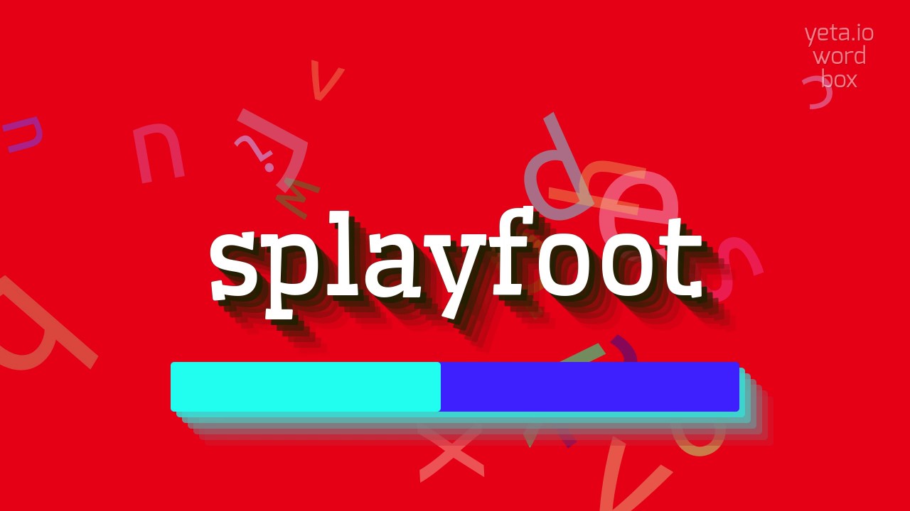 How to say "splayfoot"! (High Quality Voices) - YouTube