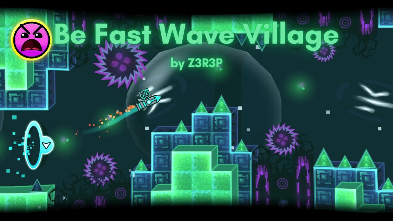 Be Fast Wave Village by Z3R3P (Insane 8 stars) {Feature} -Geometry Dash ...