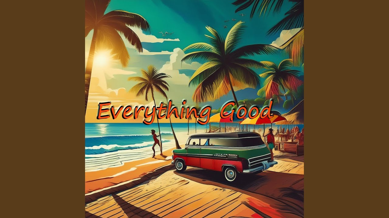Everything Good - YouTube