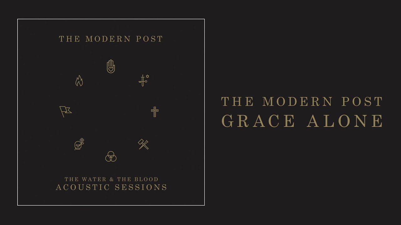 The Modern Post - Grace Alone (Acoustic) - YouTube