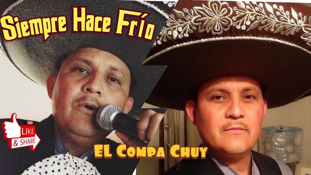 Siempre Hace Frío by Jesse Munoz “El Compa Chuy" - YouTube
