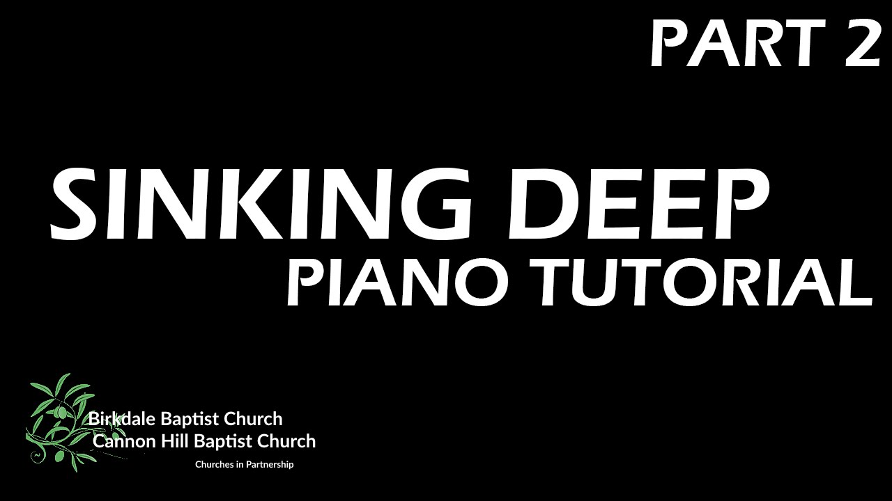Sinking Deep - Piano Tutorial - Part 2 - YouTube