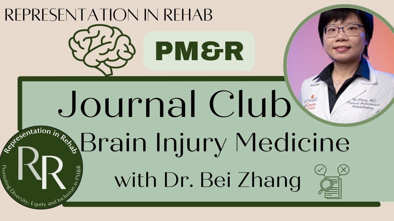 PM&R Virtual Journal Club: Brain Injury Medicine with Dr. Bei Zhang ...