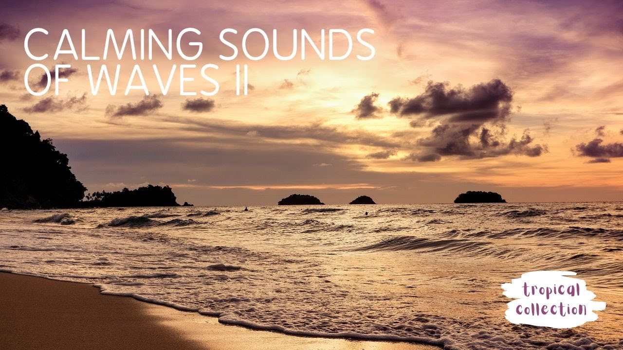 Calming Sounds of Waves 2 | Tropical Collection 🌴 - YouTube
