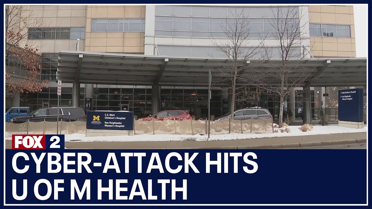 Cyber-attack hits U of M Health, but hospital says patients' info is ...