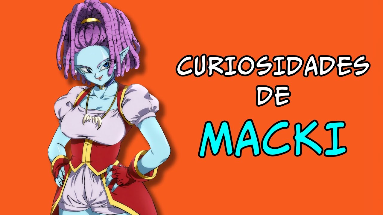🟠 3 DATOS y CURIOSIDADES de MACKI HEATA #dragonball #drakonball - YouTube
